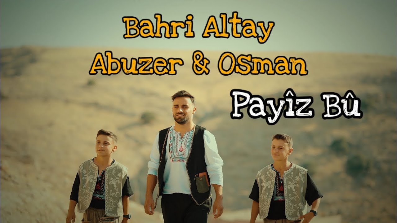 Bahri Altay Abuzer & Osman - Payîz Bû Şarkı Sözleri